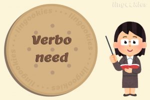 Verbo need in inglese - Lingookies