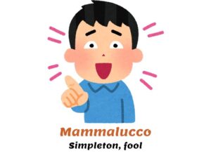 Mammalucco - Italian Word of the Day